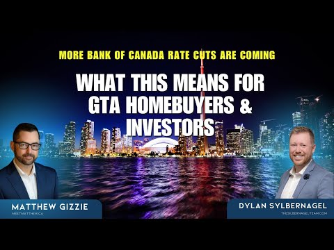 More Bank of Canada Rate Cuts Are Coming—What This Means for GTA Homebuyers & Investors