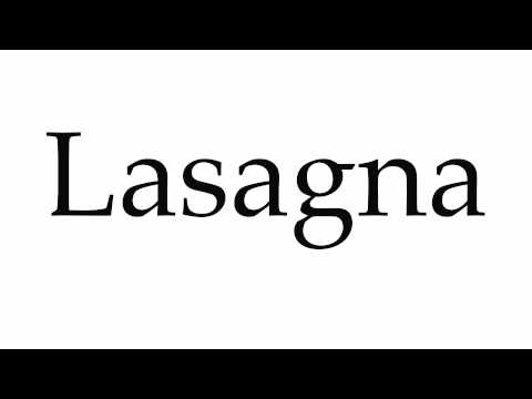 How to Pronounce Lasagna