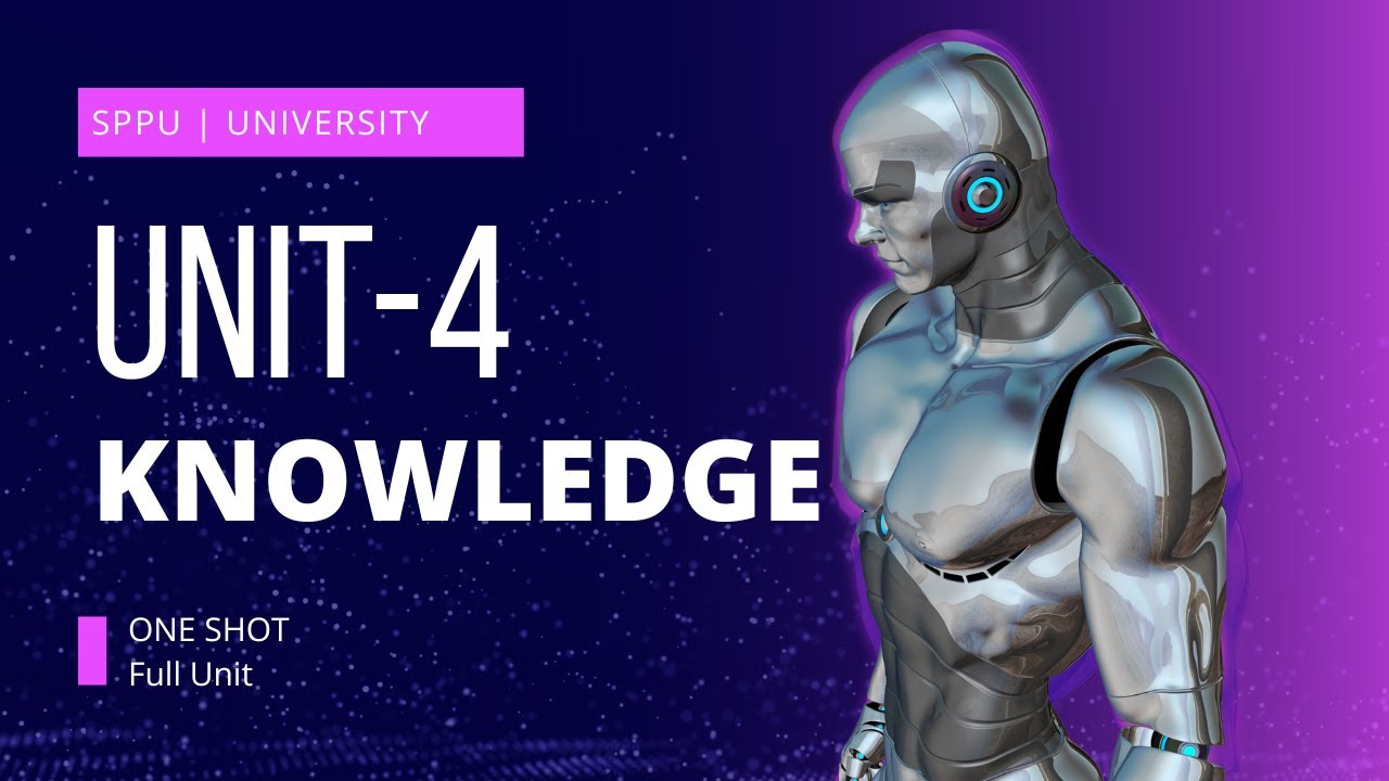 📘 Unit 4 | Knowledge – Full Lesson in One Shot | Artificial Intelligence | SPPU 2025