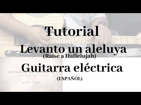 Levanto un aleluya (Raise a Hallelujah) TUTORIAL - guitarra eléctrica (ESPAÑOL)
