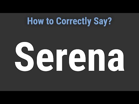How to Pronounce Name Serena (Correctly!)
