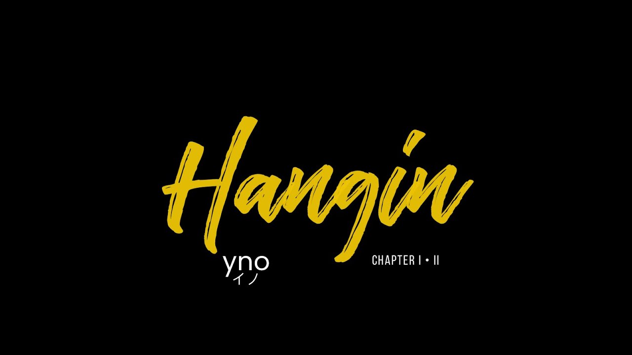 hangin - yno (official lyric video)