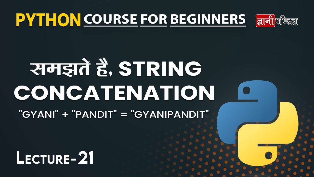 python string concatenation | Lecture 21 | Python for Beginners
