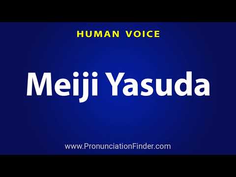 How To Pronounce Meiji Yasuda