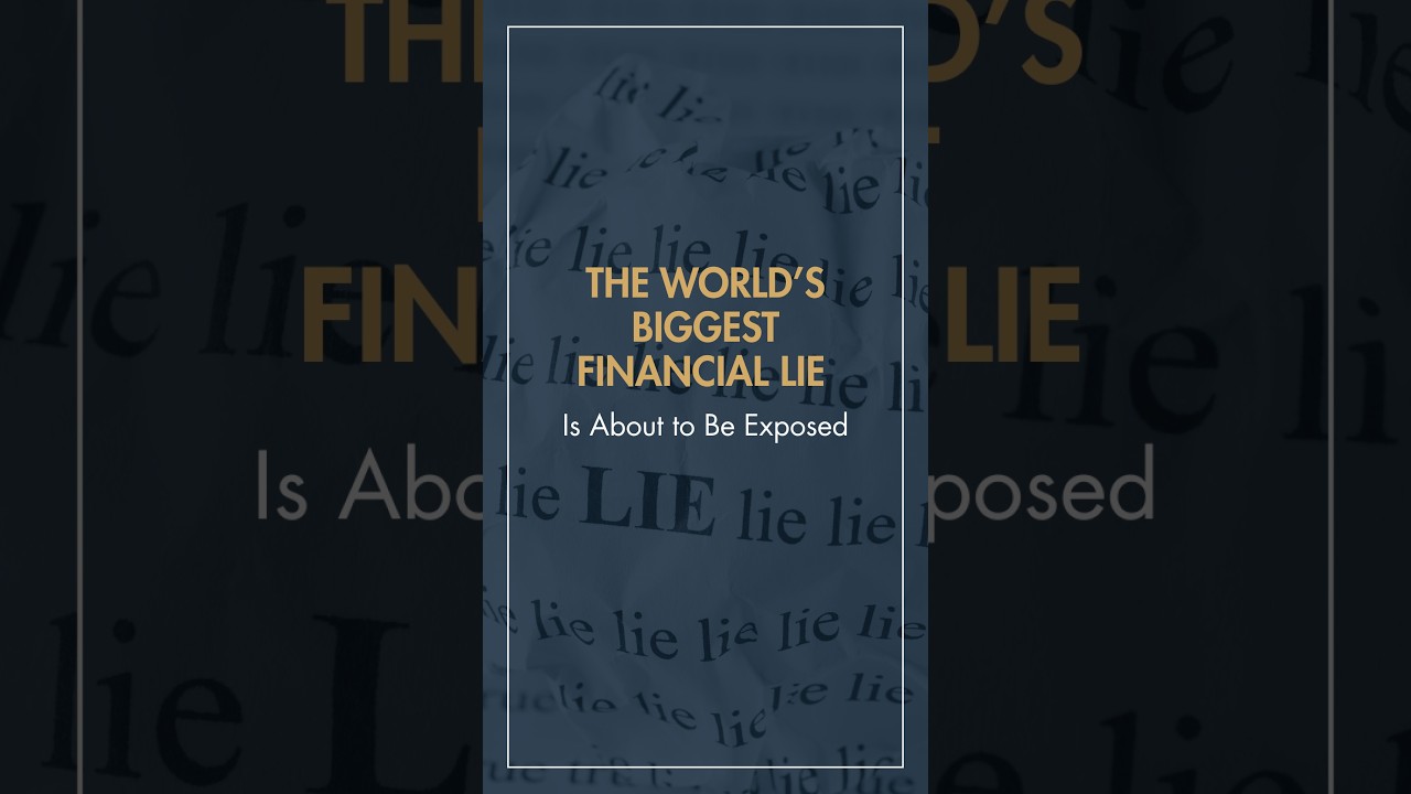 The World’s Biggest Financial Lie Is About to Be Exposed