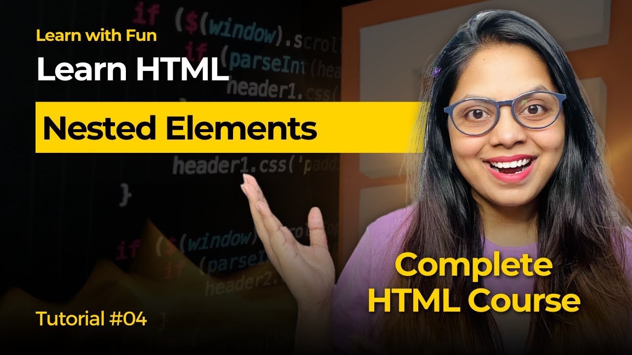 Nested HTML Elements in Hindi🔥 | HTML Tutorial for Beginners #4