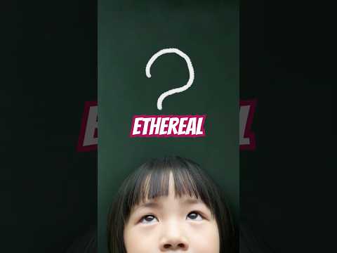 “What Does ‘Ethereal’ Mean? 🌟 Discover Its Beauty!”