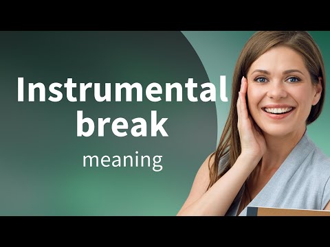 Understanding the "Instrumental Break" in Music
