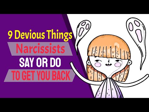9 Devious Things Narcissists Say or Do To Get You Back