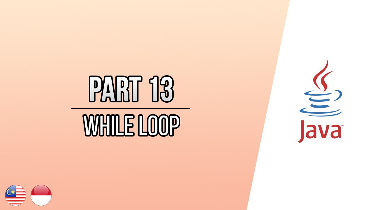 Tutorial Java Dalam Bahasa - While Loop (Part 13)