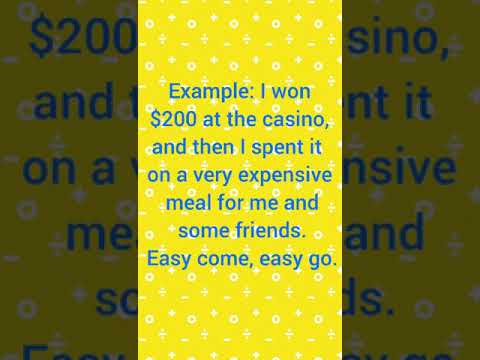 Learnology: Proverb and meaning "Easy come, easy go"