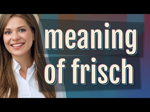 Frisch | meaning of Frisch