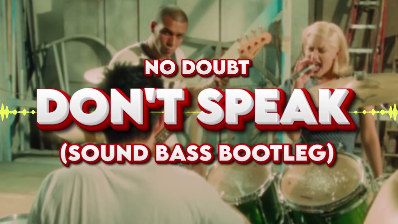 No Doubt - Don't Speak (SOUND BASS Bootleg) pobierz za darmo produkcje ...