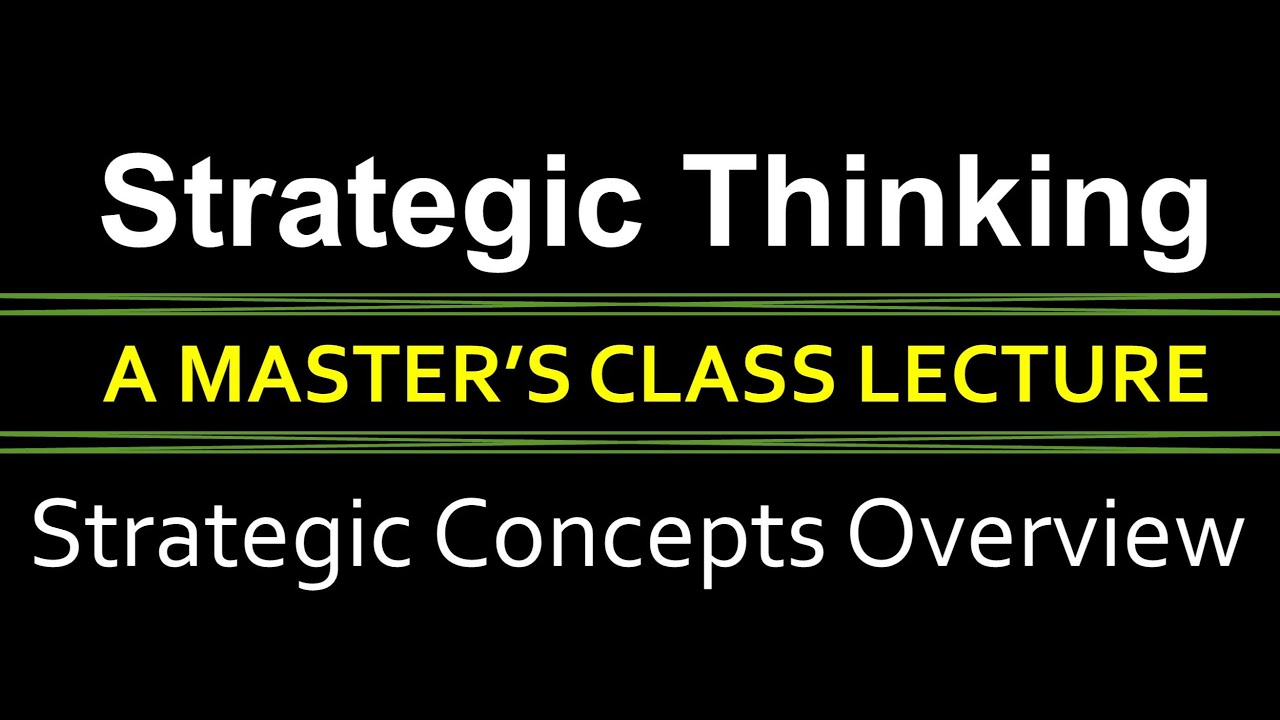 Strategic Thinking -- Key Concepts