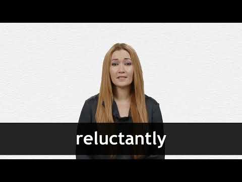 RELUCTANTLY definition and meaning | Collins English Dictionary