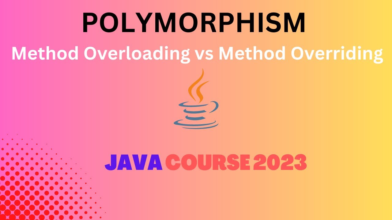 POLYMORPHISM in Java | Compile Time VS Runtime | Java Course 2023