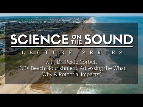 Science on the Sound- Beach Nourishment on the OBX: Addressing the what, why, and potential impacts