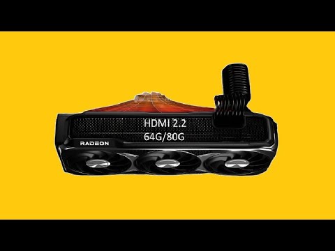 AMD HDMI 2.2 with 64-80 Gbps: Upcoming graphics card series