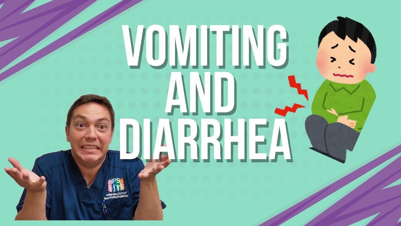 Vomiting and Diarrhea