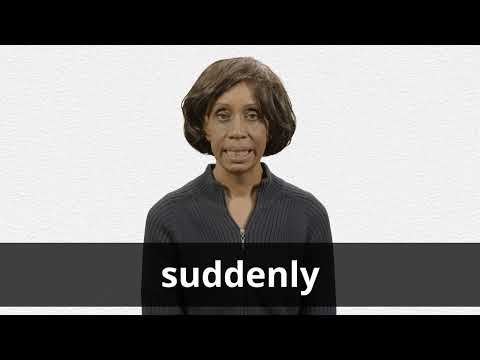 SUDDENLY - Definition & Translations | Collins English Dictionary