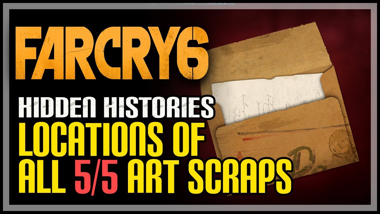 Art & Death Hidden Histories Far Cry 6 - All 5 Art Scraps Locations