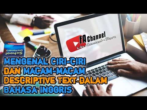 Mengenal Ciri-ciri dan Macam-macam Descriptive Text dalam Bahasa Inggris🔵FA Channel🔵