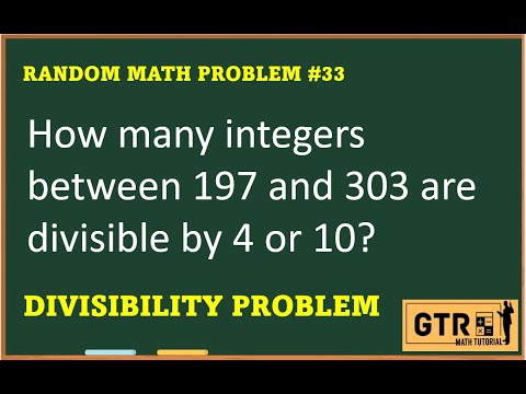 RANDOM MATH PROBLEM #33 - DIVISIBILITY