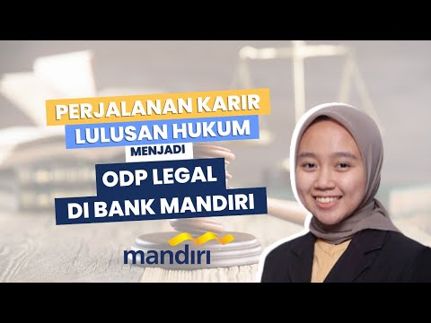 Perjalanan Karir Lulusan Hukum Menjadi ODP Legal di Bank Mandiri