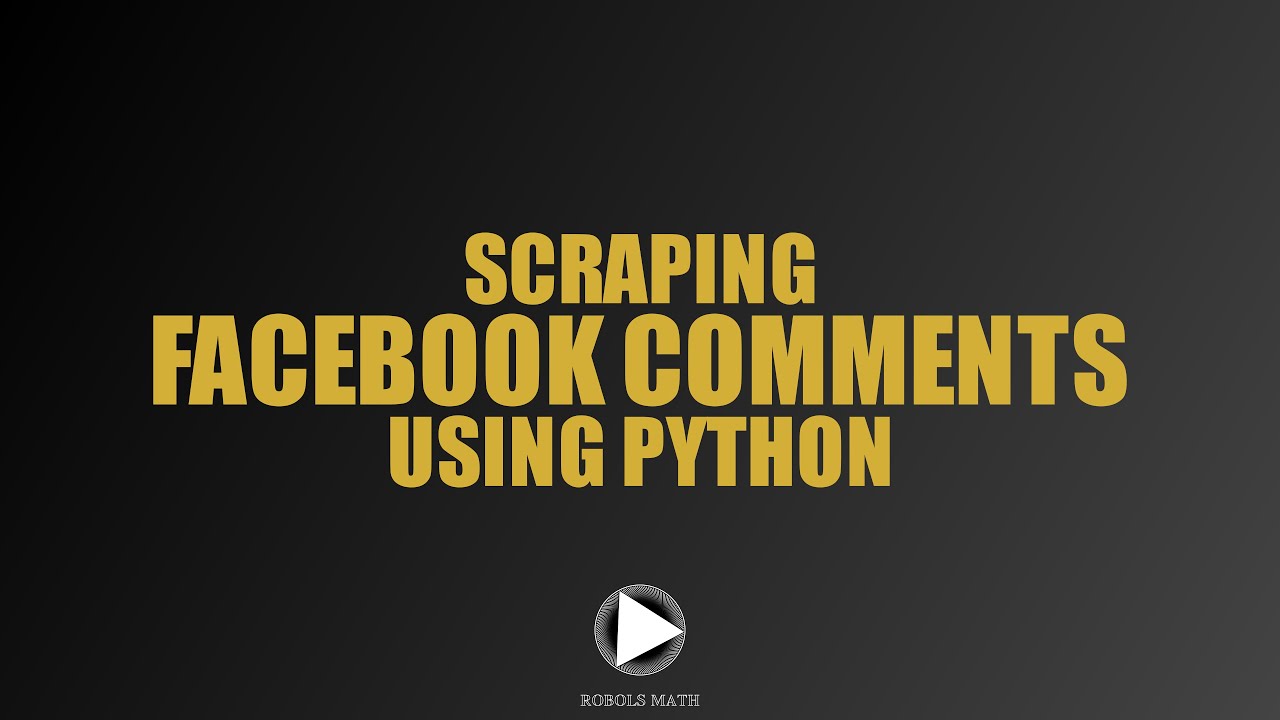 How to Scrape Facebook Comments Using Python [2024]
