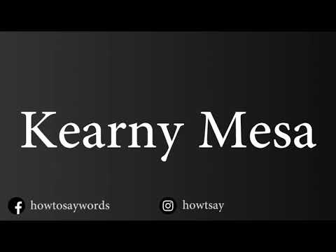 How To Pronounce Kearny Mesa