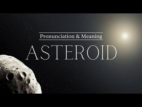 How to Pronounce: Asteroid | Pronunciation & Meaning (British English)