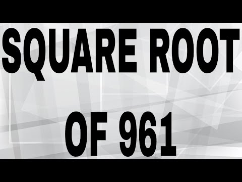 SQUARE ROOT OF 961
