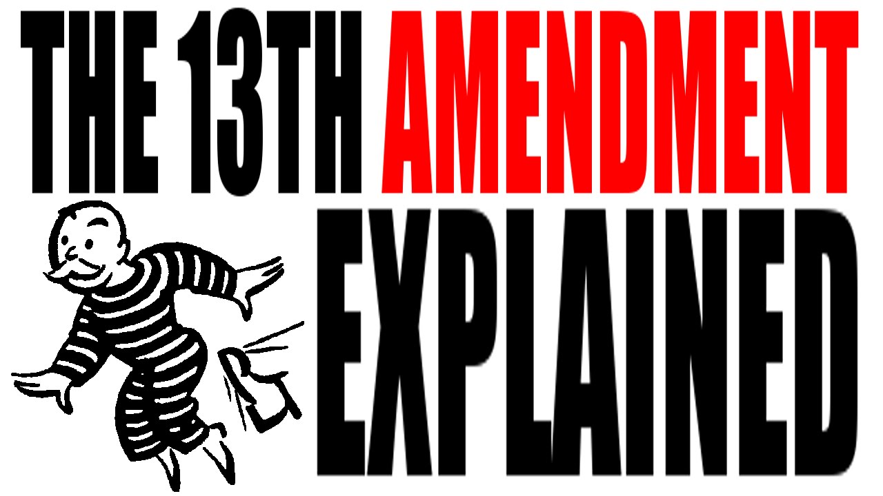 The 13th Amendment Explained: The Constitution for Dummies