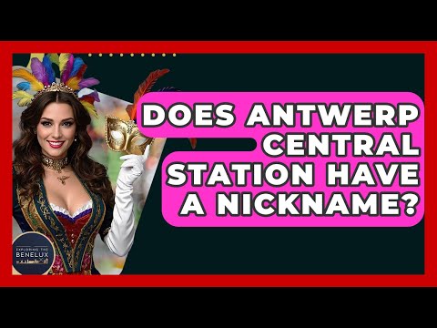 Does Antwerp Central Station Have A Nickname? - Exploring The Benelux