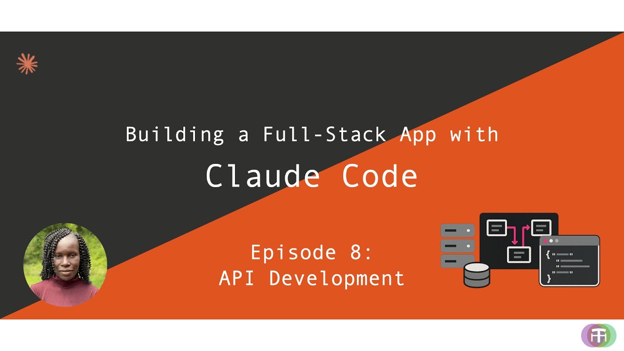 Ep 8: Building a Full-Stack App with Claude Code (API Development)