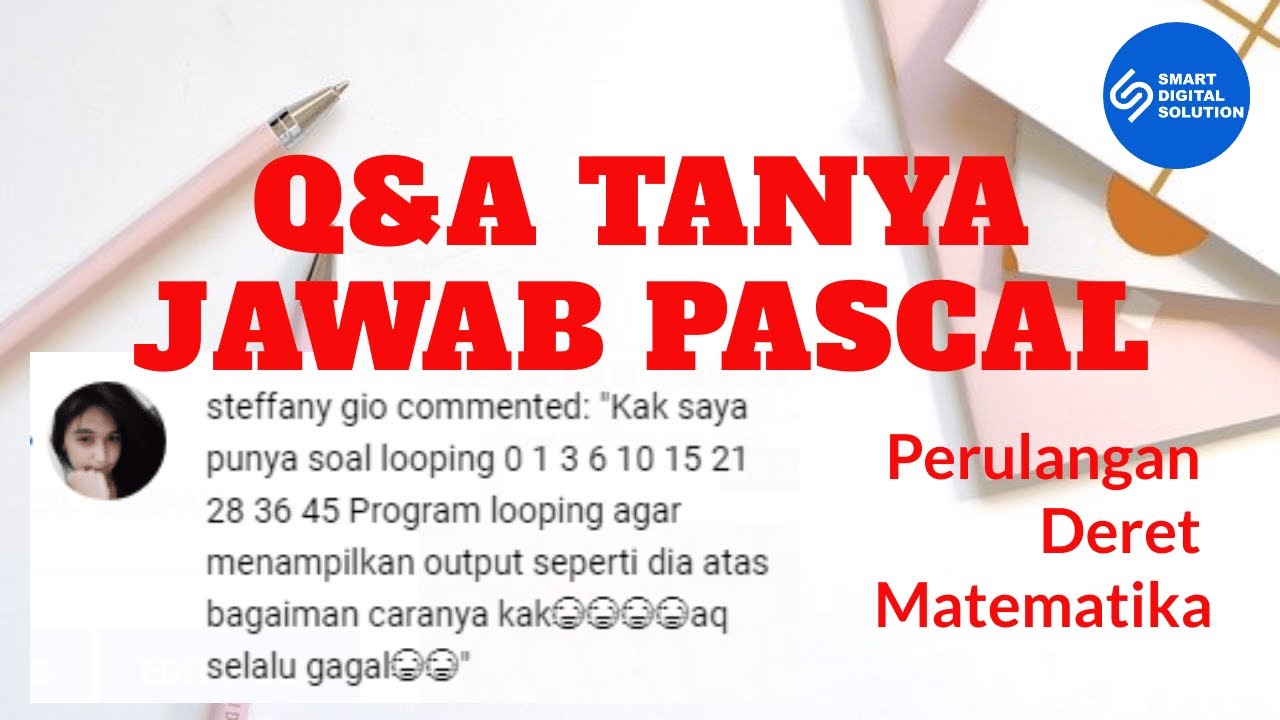 Q & A - Tanya Jawab Pascal - Perulangan Deret Matematika | Mudahnya Belajar Pascal