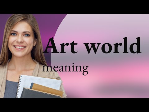 Exploring the Meaning of "Art World" - English Language Learning