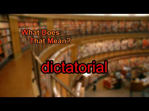 What does dictatorial mean?