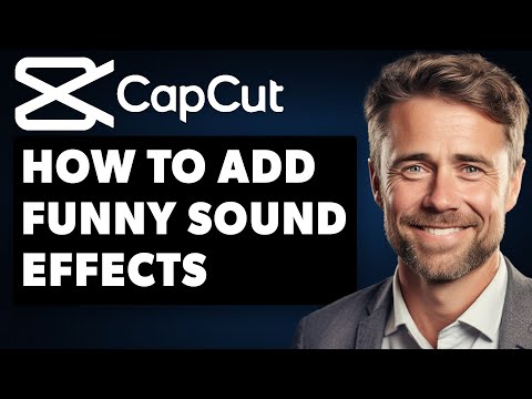 How To Add Funny Sound Effects On Capcut (Full 2024 Guide)
