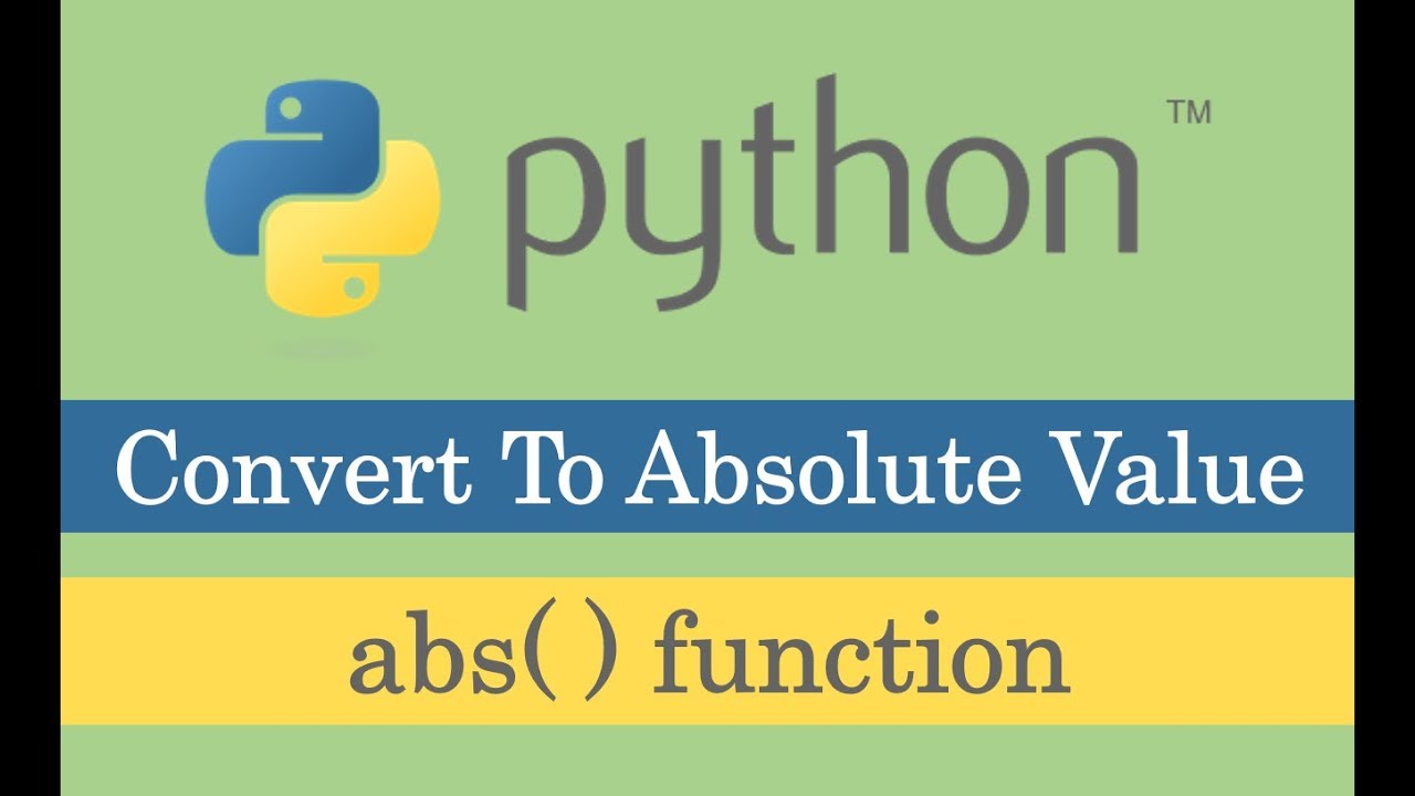 Python Abs() Function - Convert To Absolute Value