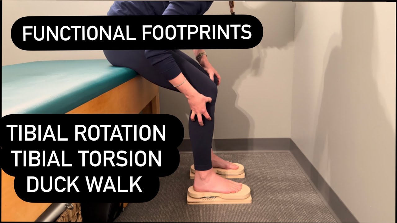 Functional Footprints | Exercises to Improve Tibial Rotation, Tibial Torsion, Duck Walk