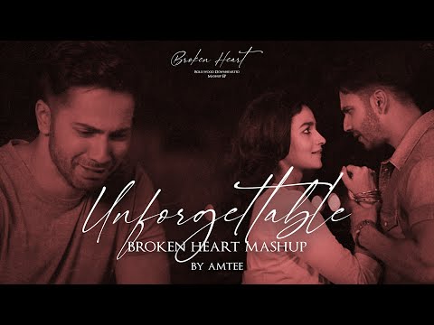 Unforgettable Broken Heart Mashup | Amtee| Bollywood Lofi | Emptiness | Maine Royaan | Pardesi