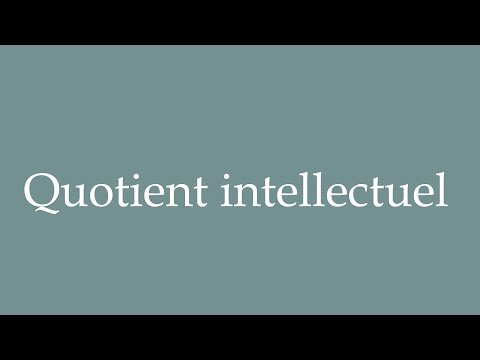 How to Pronounce ''Quotient intellectuel'' (Intelligence quotient) Correctly in French