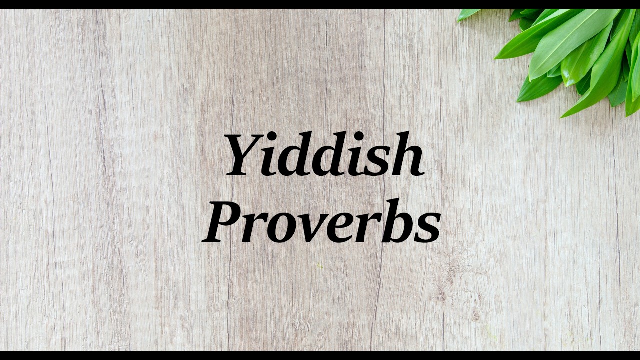 Yiddish Proverbs