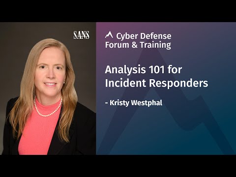 Analysis 101 for Incident Responders | SANS Cyber Defense Forum 2020