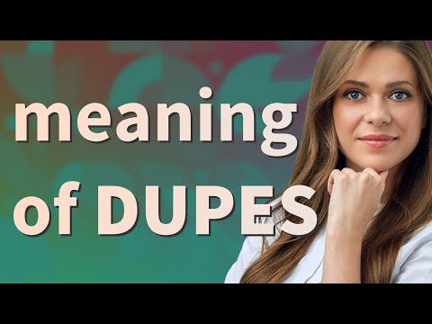 Dupes | meaning of Dupes