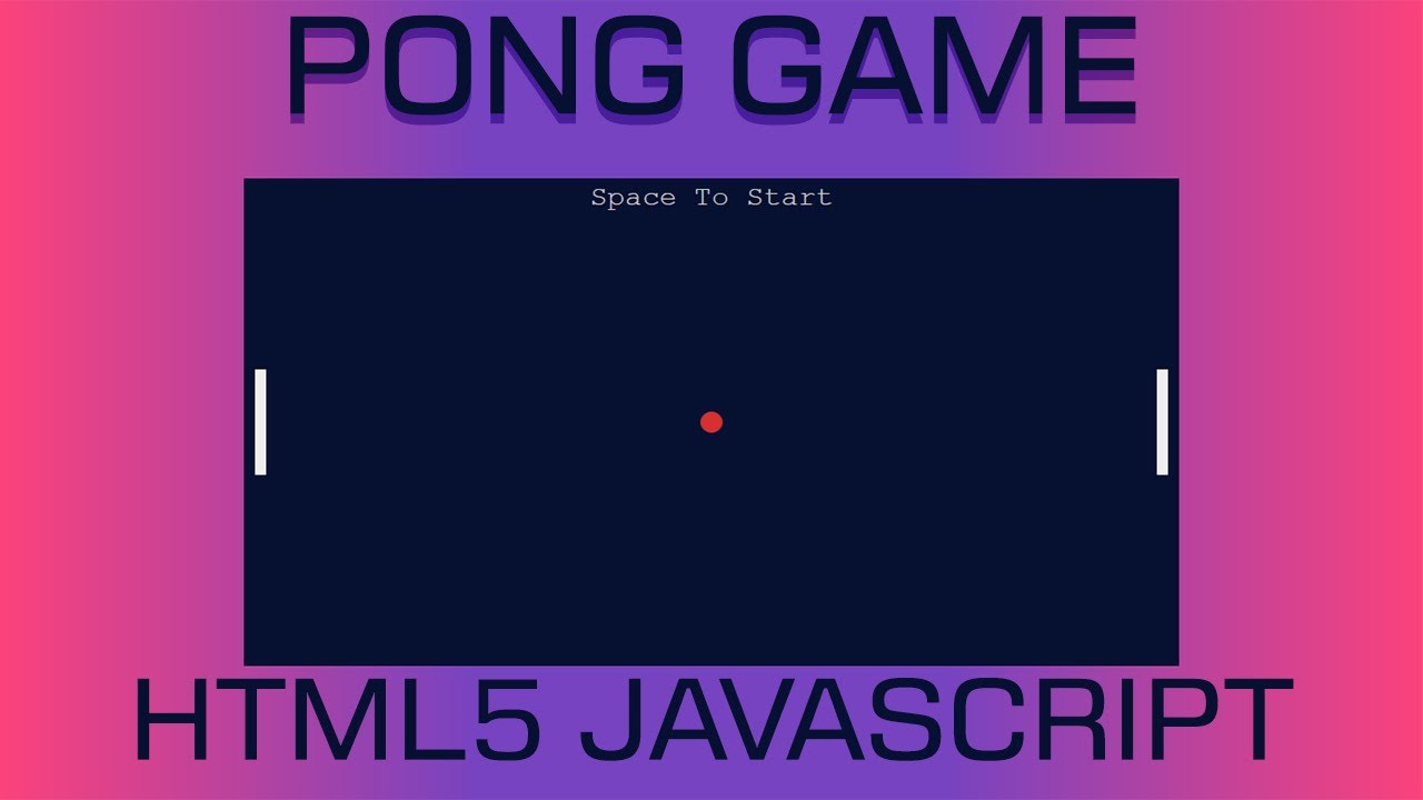 Pong Game Tutorial In Javascript HTML5