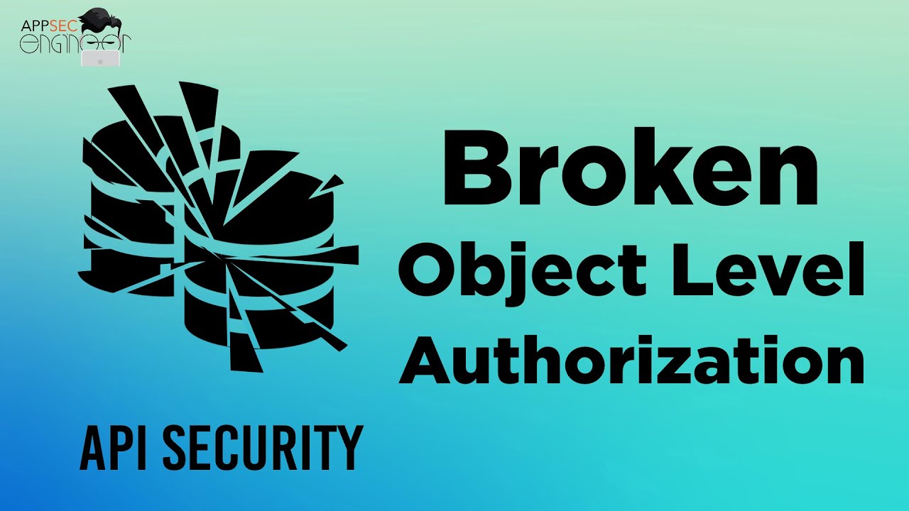 Let's Talk API Security: Broken Object Level Access Control (BOLA)