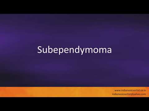 Pronunciation of the word(s) "Subependymoma".