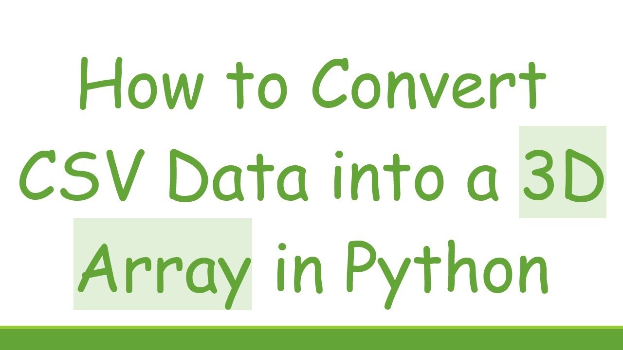 How to Convert CSV Data into a 3D Array in Python